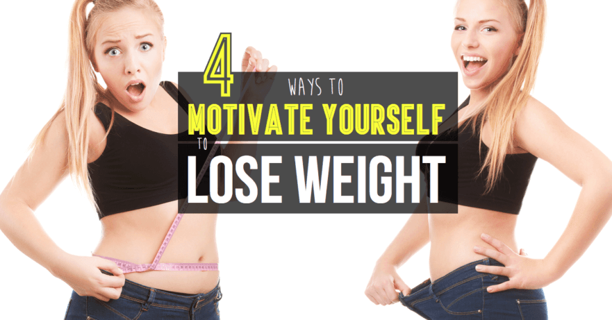 4 Ways To Motivate Yourself To Lose Weight